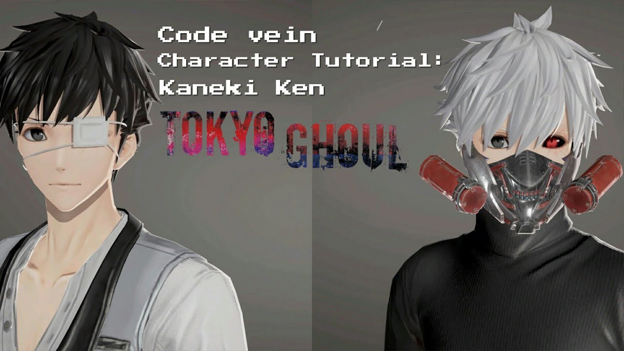 Code Vein: How To Make Ken Kaneki (Tokyo Ghoul)