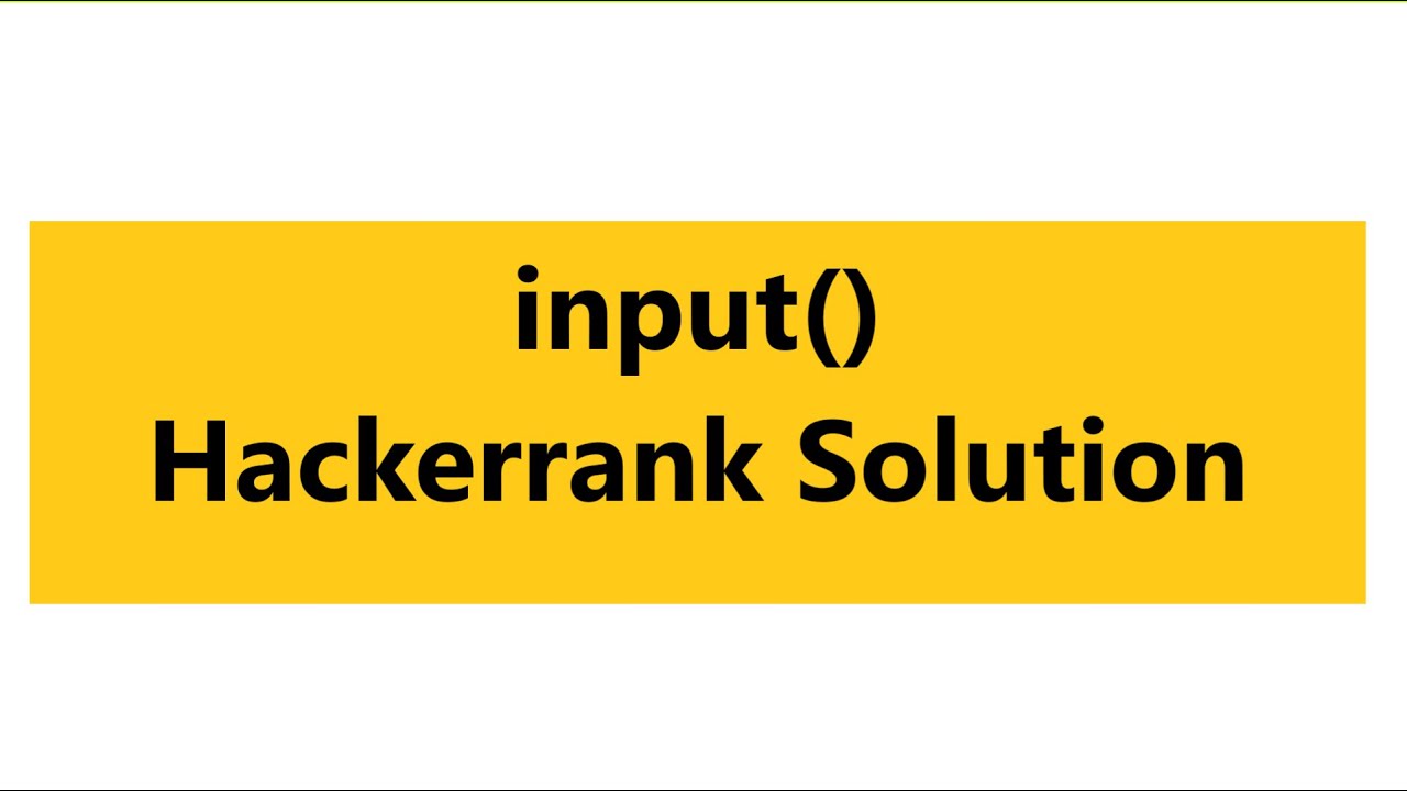 input hackerrank Solution Python