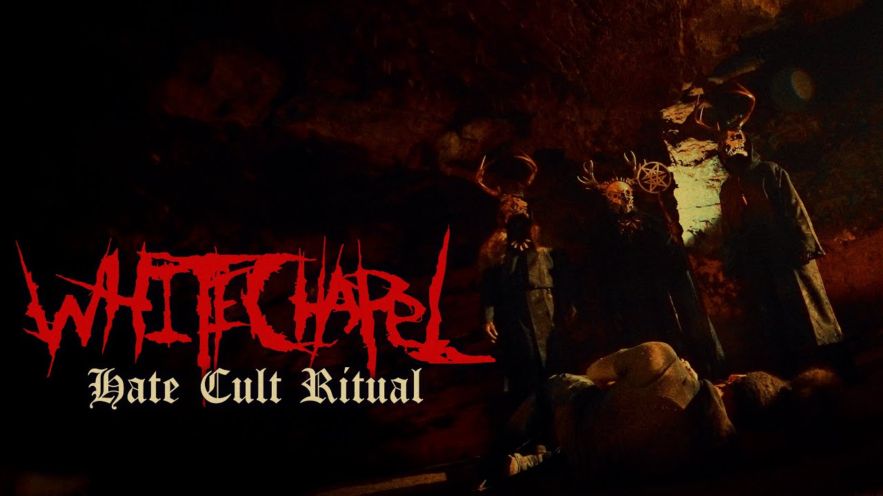 Whitechapel - present the new video for "Hate Cult Ritual" + 'Hymns In ...