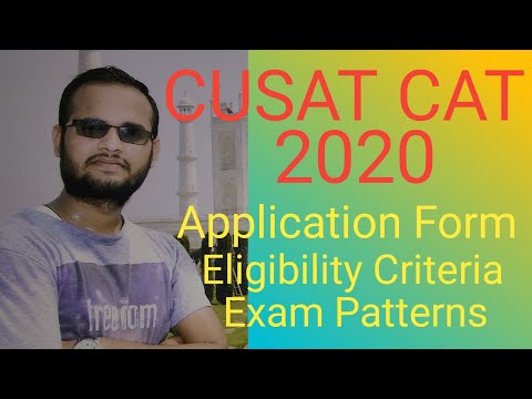 CUSAT CAT 2020 Application form, Eligibility Criteria, Exam Patterns