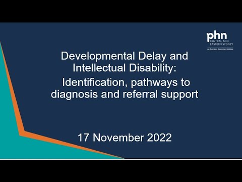 Developmental Delay and Intellectual Disability: Identification, pathways to diagnosis and referral