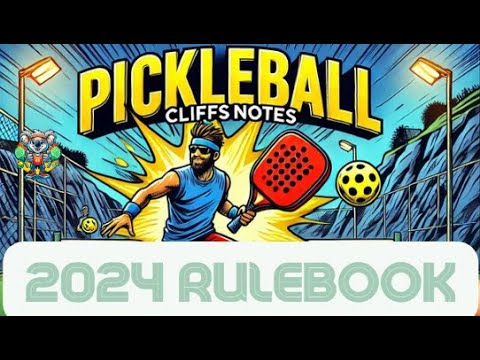 2024 Pickleball Rules: Comprehensive Cliffsnotes from the Official Rulebook