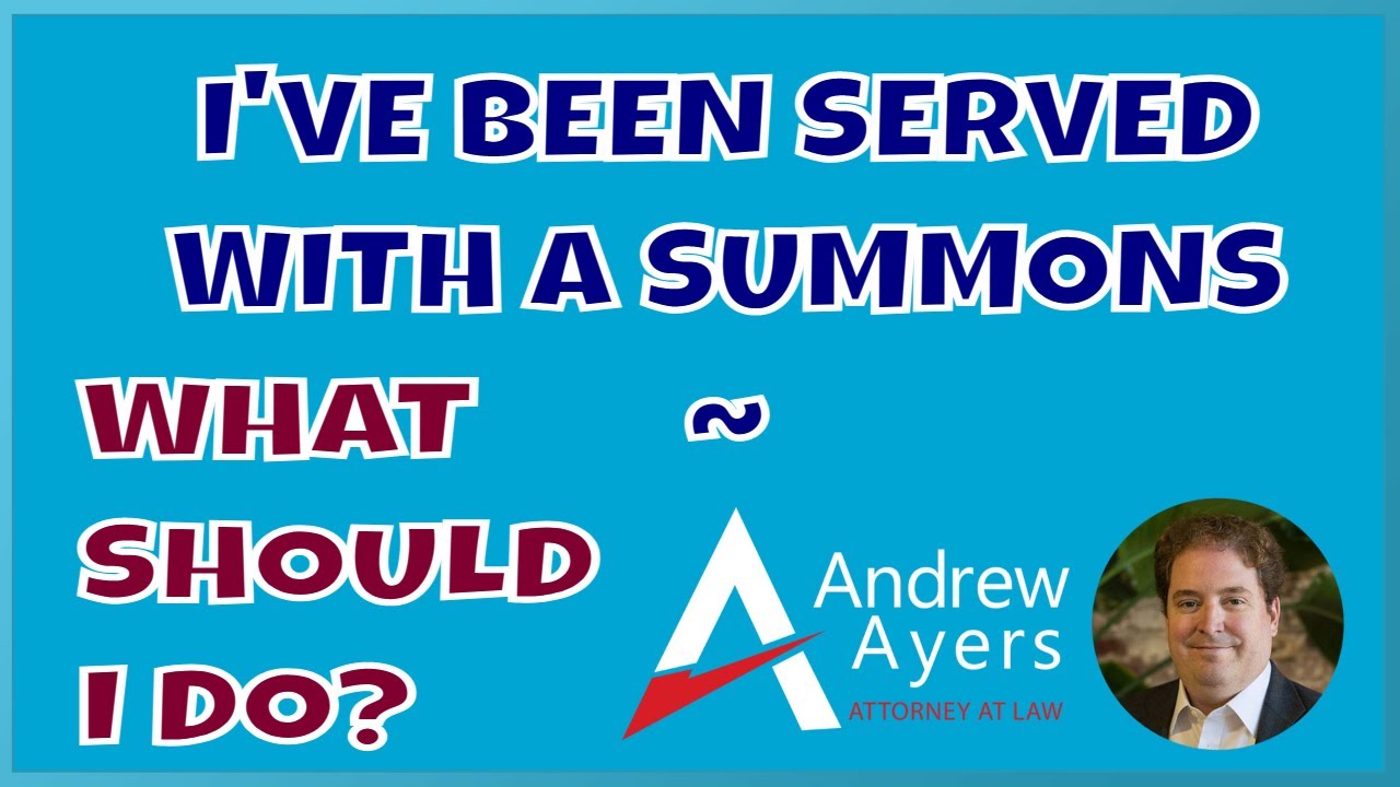 I've Been Served with a Summons - What Do I Do?