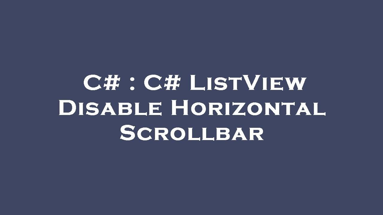 C# : C# ListView Disable Horizontal Scrollbar