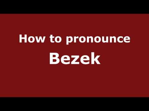 How to Pronounce Bezek - PronounceNames.com