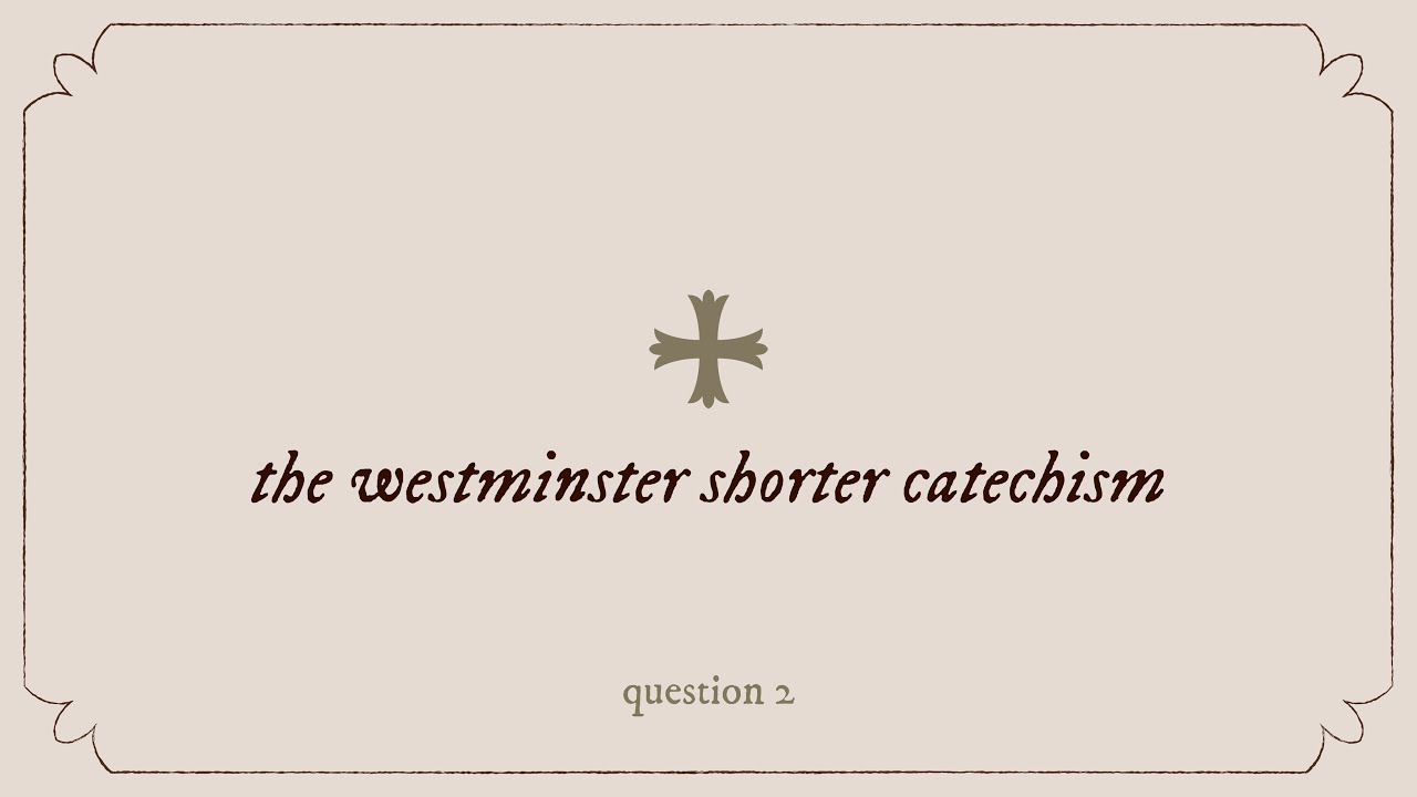 Westminster Shorter Catechism Question 2