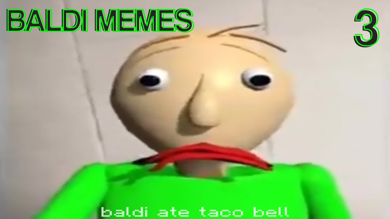 BALDI MEMES #3