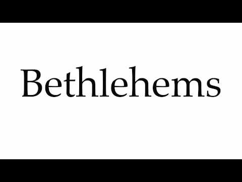 How to Pronounce Bethlehems