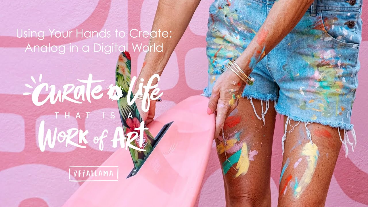 Use Your Hands: Embracing Analog Creativity in a Digital World