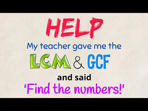 LCM/GCF Find the numbers