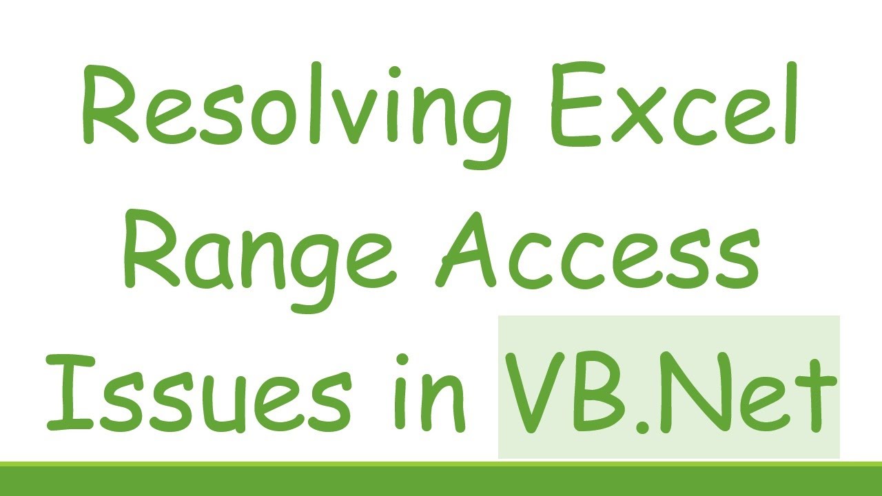 Resolving Excel Range Access Issues in VB.Net