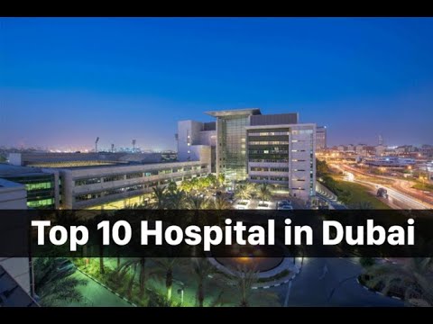 10 Best Hospitals in Dubai | UAE | 2022