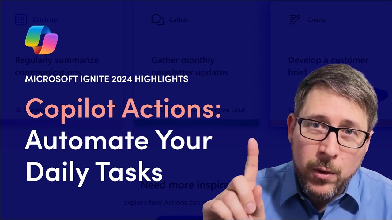 Copilot Actions introduced at Microsoft Ignite 2024