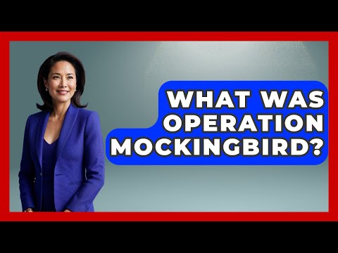 What Was Operation Mockingbird? - Tactical Warfare Experts