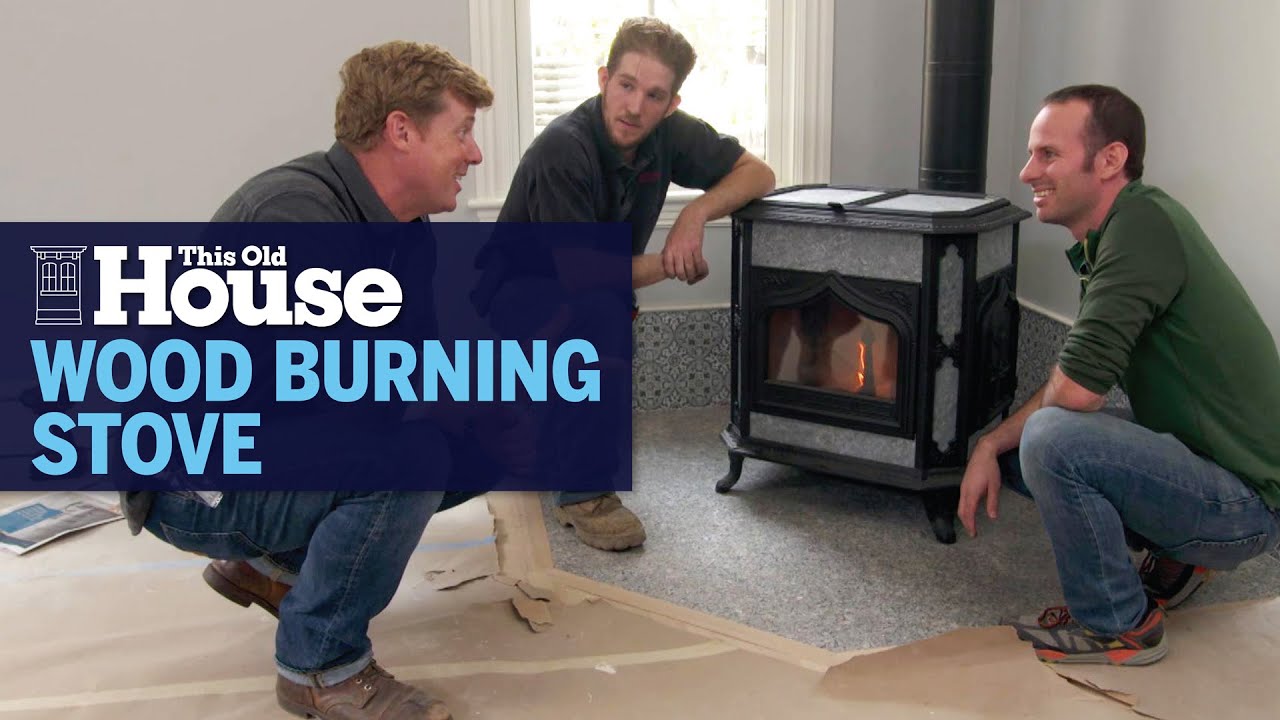 How to Install a Wood Burning Stove | This Old House