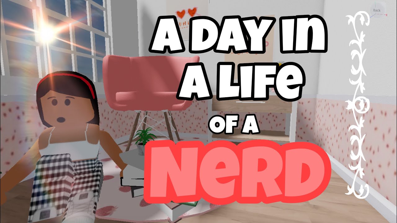A Day in a life as a nerd ~ Bloxburg~ Roeplay