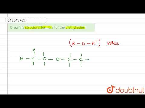 Draw the structural formula for the diethyl ether | 10 | ORGANIC CHEMISTRY | CHEMISTRY | ICSE ...