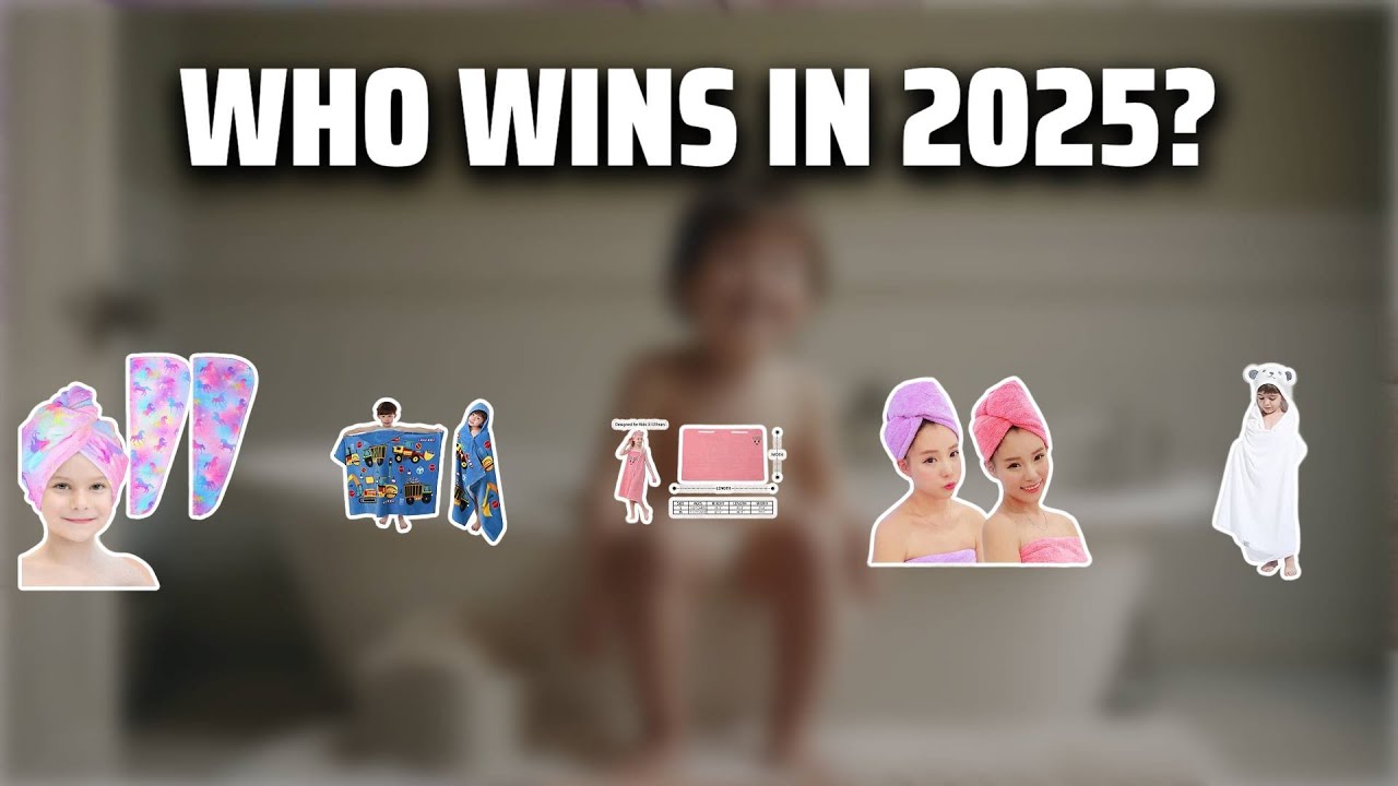 The Top 5 Best Kids Towel Wrap in 2025 - Must Watch Before Buying!