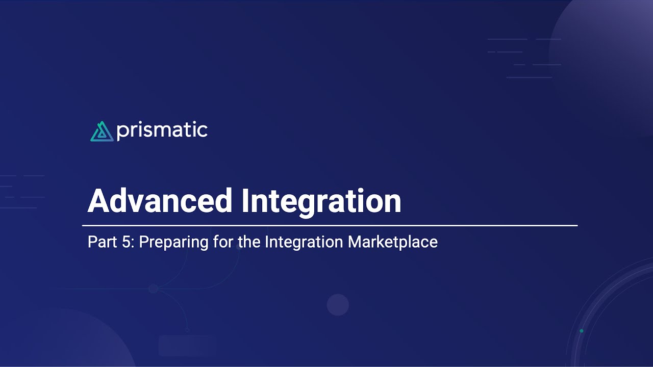 Preparing for the Integration Marketplace - Advanced Integration