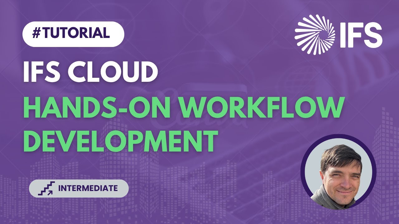 Hands-on Workflow Development in IFS Cloud (TECH 11)