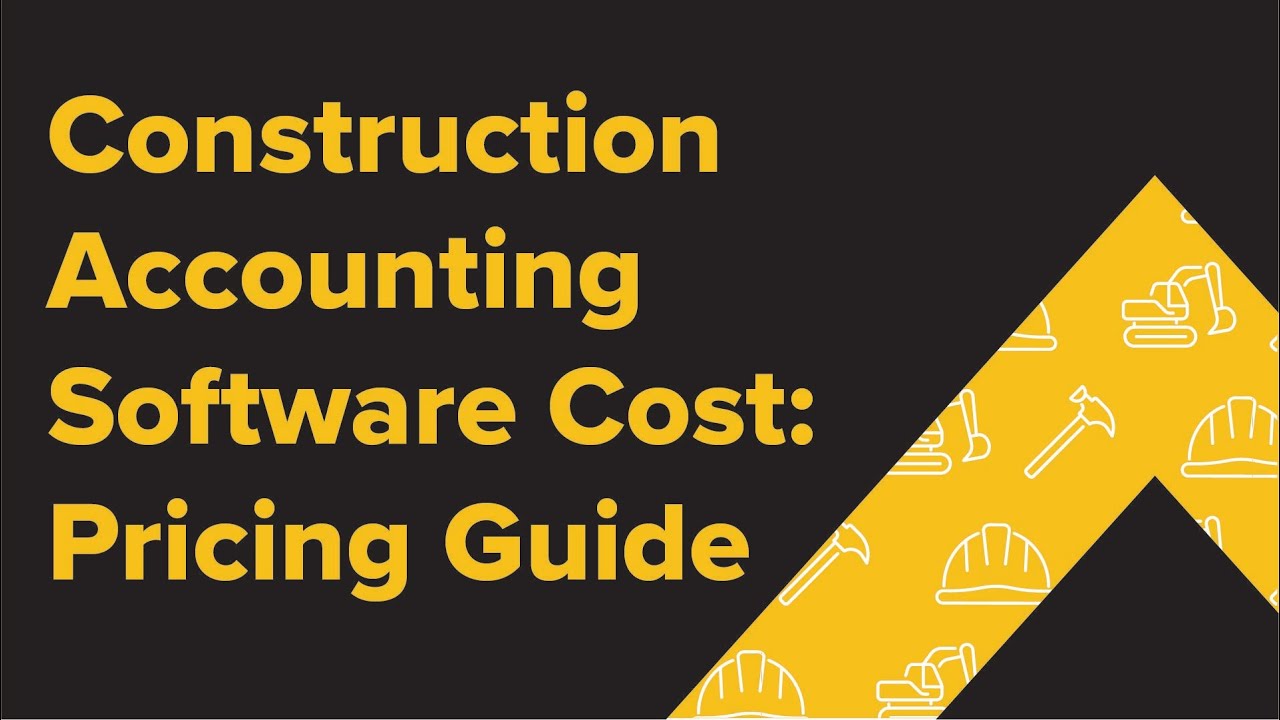 Construction Accounting Software Cost: Pricing Guide