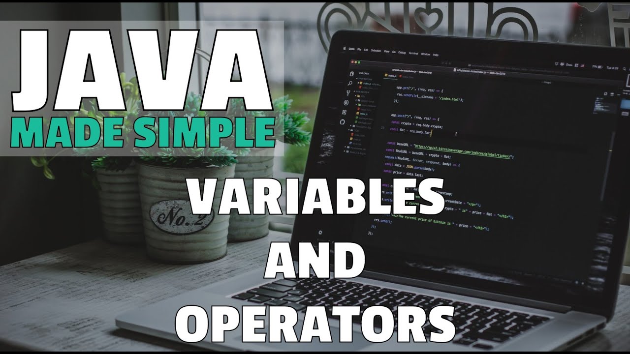 Java Made Simple - Beginner Tutorial - Part 3 - Variables and Operators