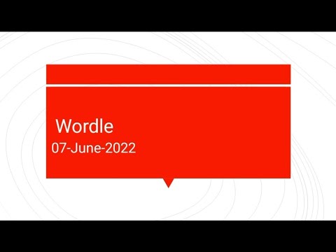 Wordle Answer 7-June-2022; Wordle Today's Hints
