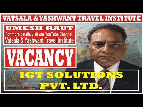 IGT SOLUTIONS PVT. LTD. | 2019-12-06 | DETAILS PROVIDED || BY || VATSALA & YASHWANT TRAVEL INSTITUTE