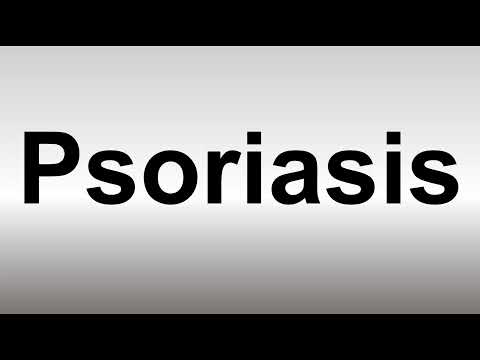 How to Pronounce Psoriasis