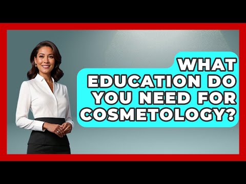 What Education Do You Need For Cosmetology? - Skin Savvy Dermatology