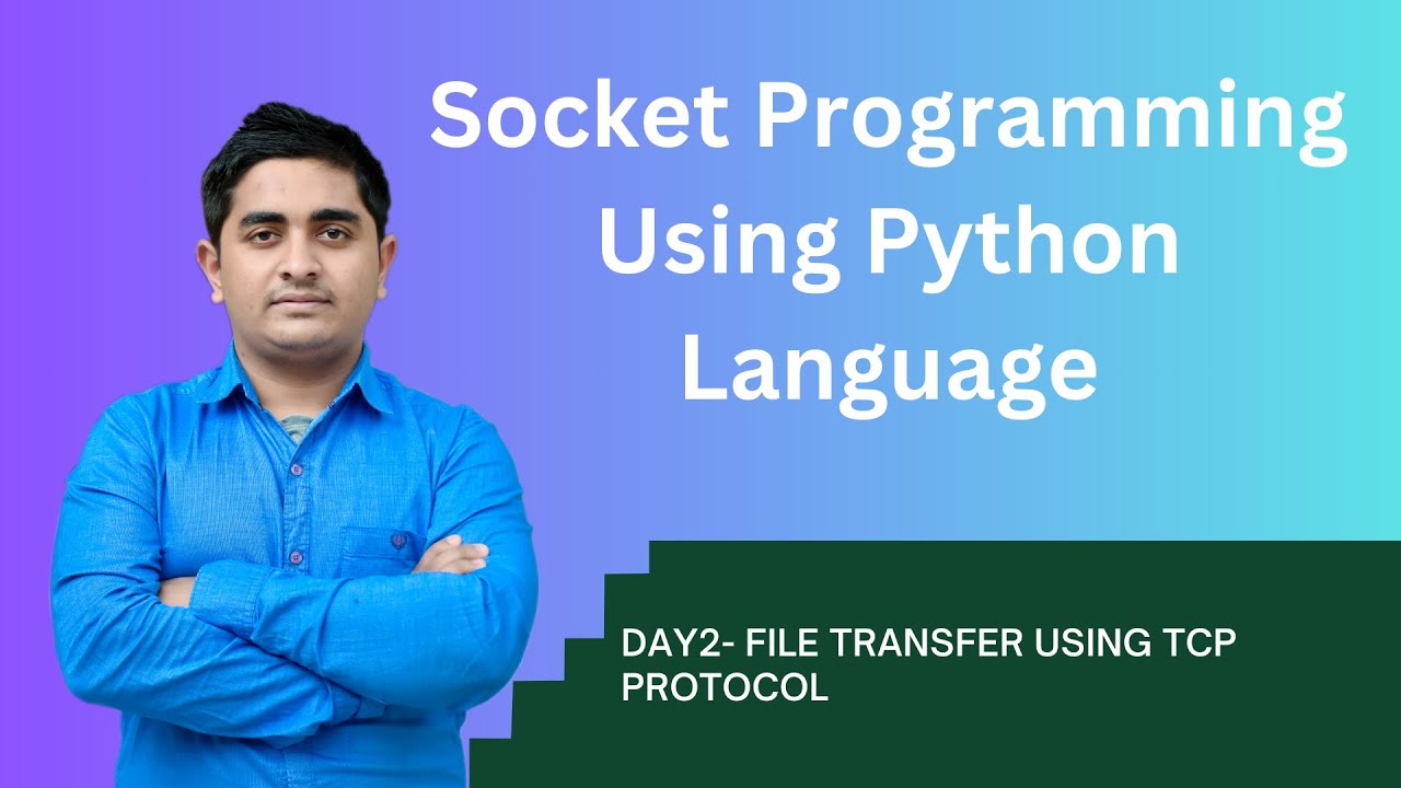 Day2-File Transfer Using TCP Protocol || Socket Programming Using Python Language