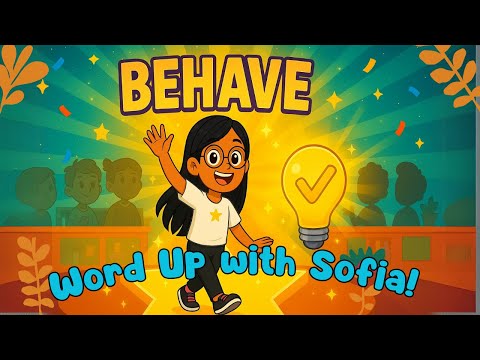 BEHAVE | Word Up with Sofia! (With Synonyms & Antonyms) | 5th Grade Vocabulary Fun! (06/10/25)