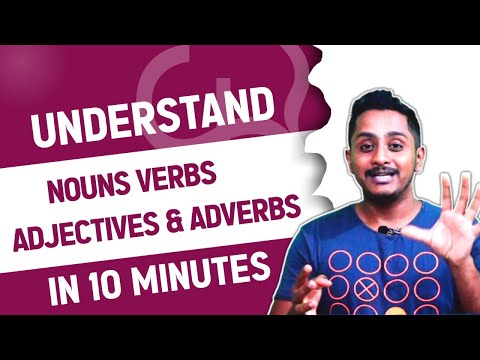 Nouns Verbs adjectives and adverbs : Understand the basics