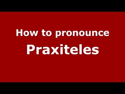 How to Pronounce Praxiteles - PronounceNames.com