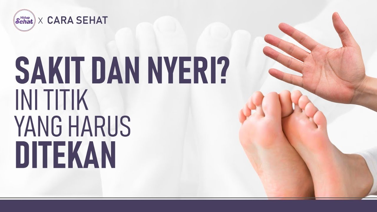 TekanTitik Berbagai Penyakit di Telapak Kaki dan Tangan | Hidup Sehat tvOne