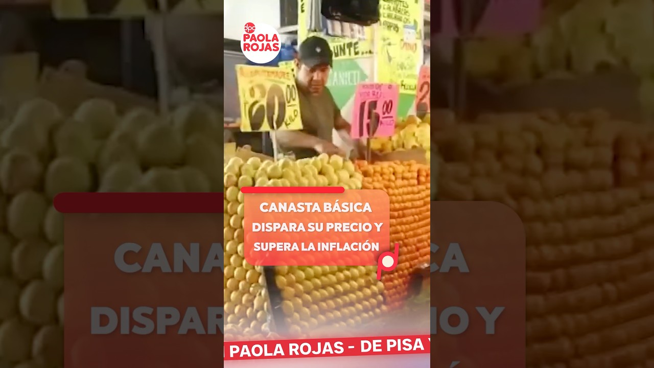 Canasta básica dispara su precio y supera la inflación | #Shorts | DPC con Paola Rojas