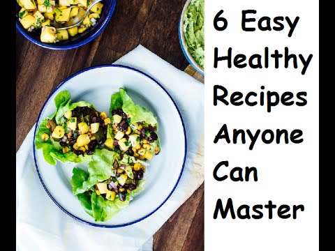 6 Easy Healthy Recipes Anyone Can Master | Easy health and beauty tips