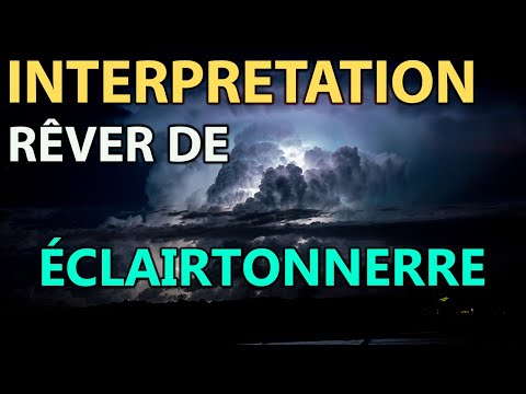 RÊVER D'ÉCLAIRTONNERRE | signification des reves | interpretation des reves | dream interpretation