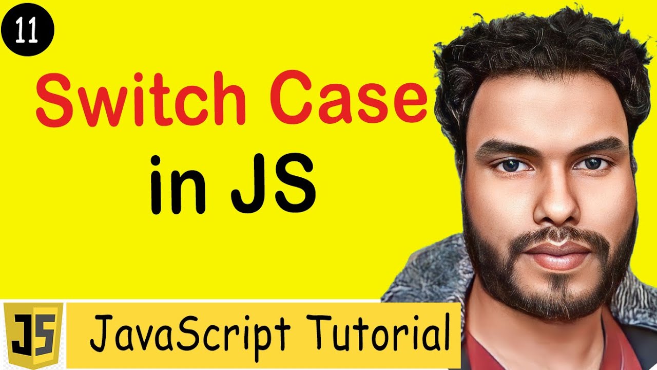 #11 Switch Case Statement in JavaScript | JavaScript Tutorial