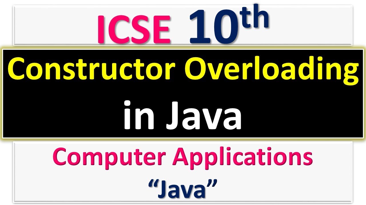 ICSE 10th Computer Application || Constructor Overloading in Java with examples