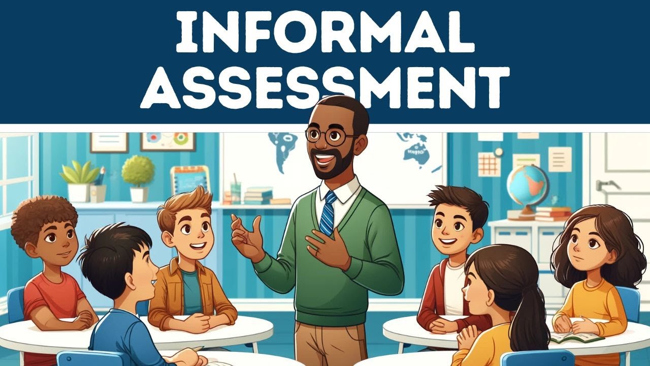 Informal Assessment (Explained in 3 Minutes)