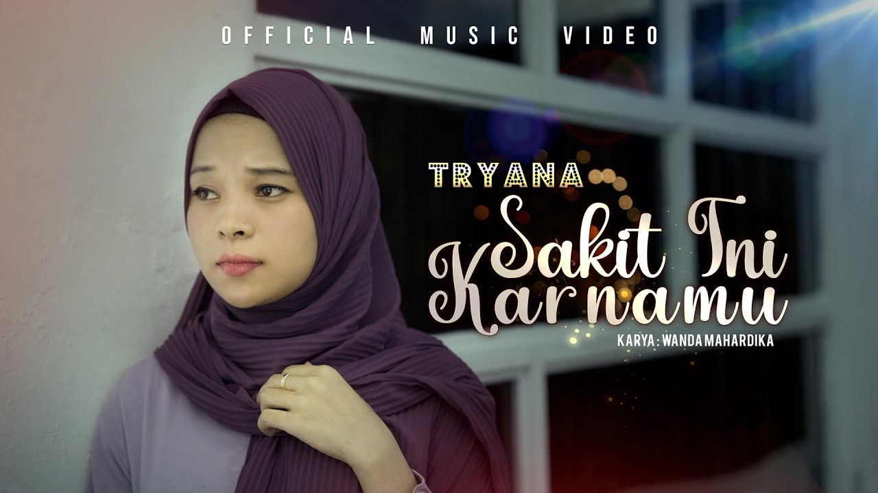 Tryana - Sakit Ini Karnamu (Official Music Video)
