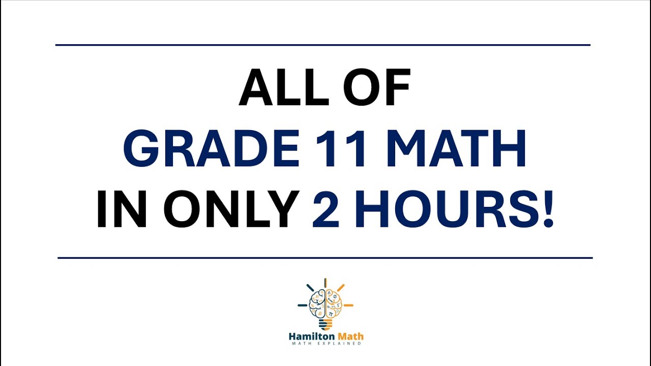 ALL of Grade 11 Math in ONLY 2 hours!