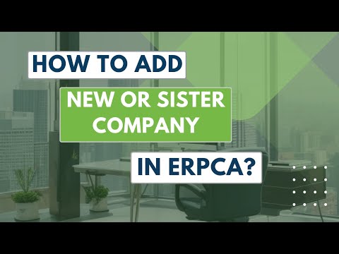 Effortless Company Expansion: Adding Sister Companies in ERPCA Made Simple! #ERPCATutorial