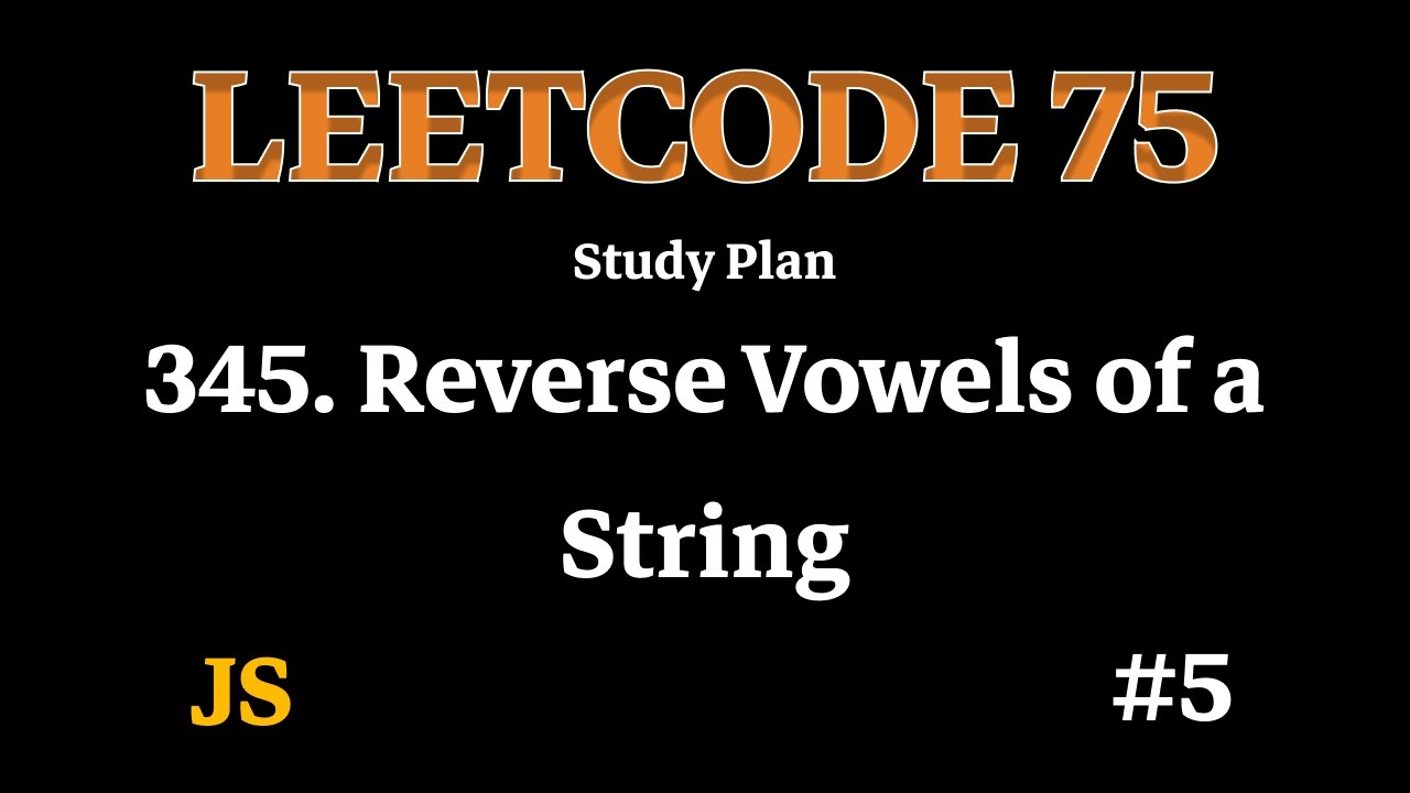 🔥 LeetCode 345 – Reverse Vowels of a String | Two Pointers + Set | Day 5 LeetCode 75