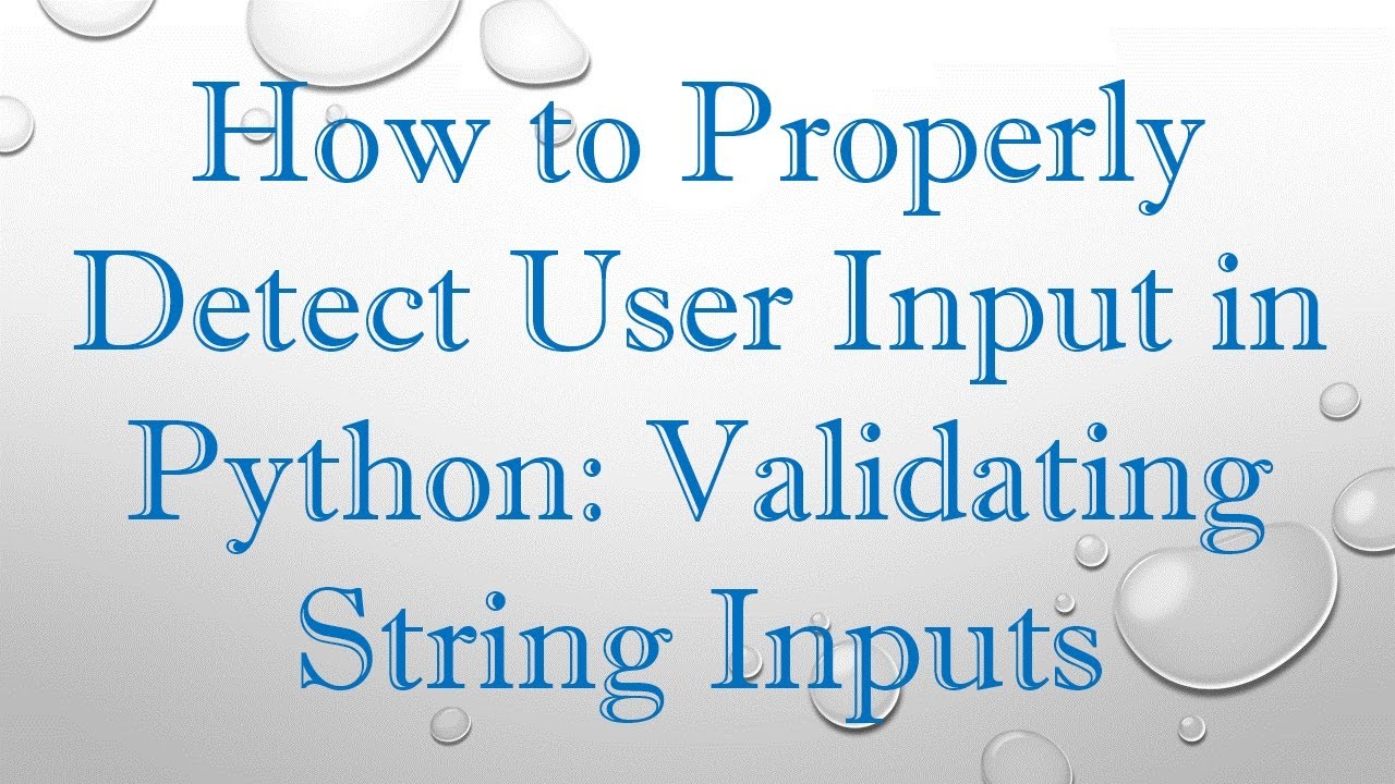 How to Properly Detect User Input in Python: Validating String Inputs