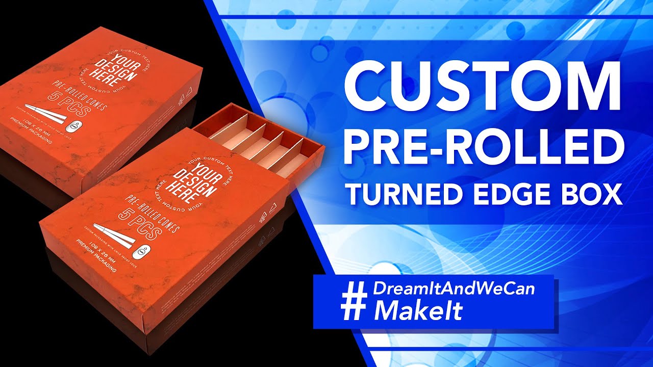 CUSTOM PRE ROLLED TURNED EDGE BOX