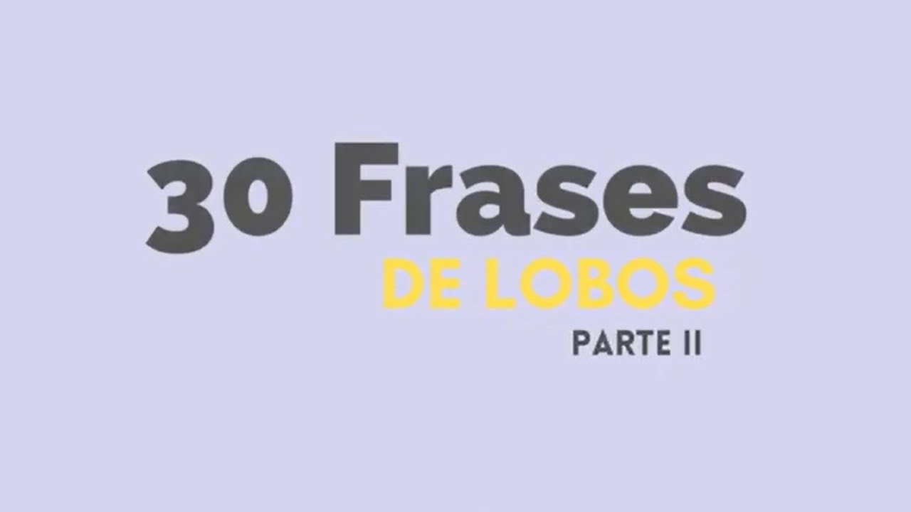 30 Frases de lobos parte II