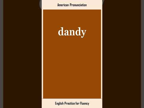 dandy, How to Say or Pronounce DANDY in American, British English, Pronunciation