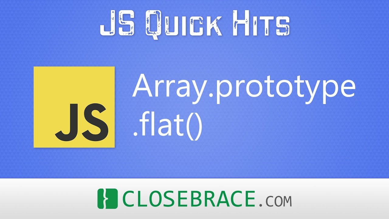 JS Quick Hits 101 - Array.prototype.flat